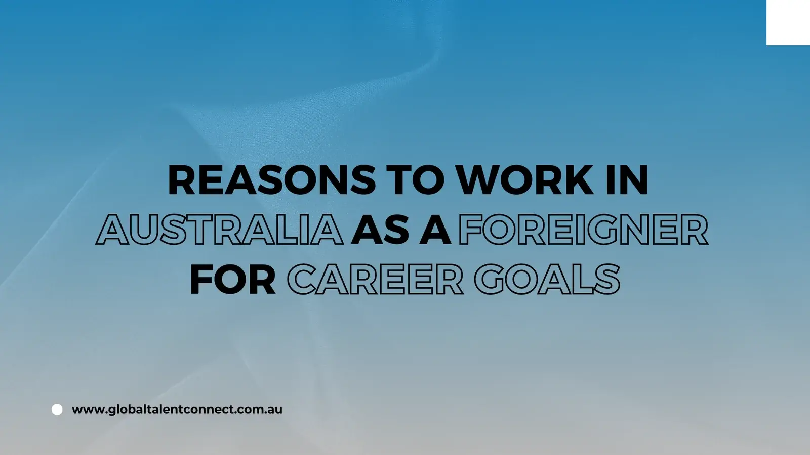 Reasons to work in Australia as a foreigner to boost your career